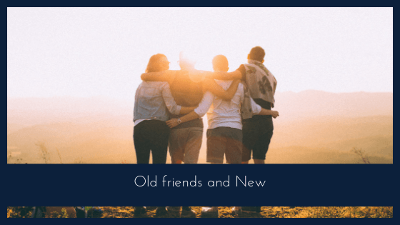 Old friends and New