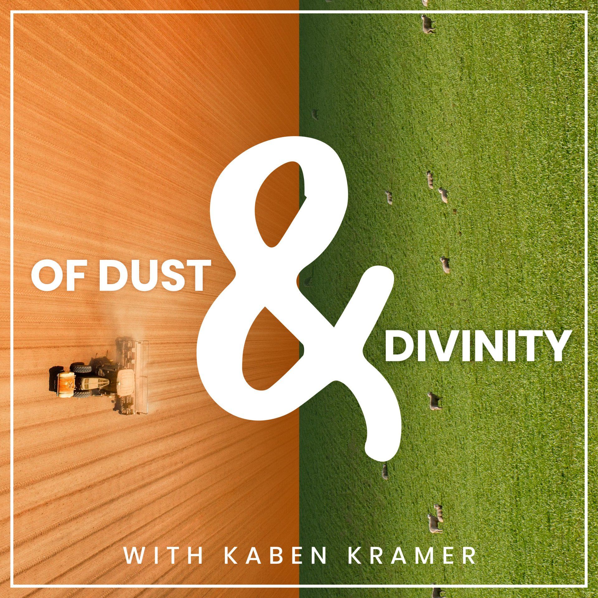 A podcast to find meaning in the ordinary | Of Dust & Divinity