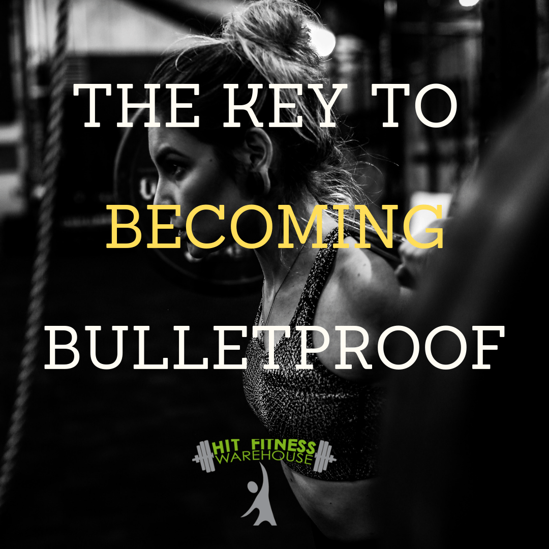 The Key to Becoming Bulletproof