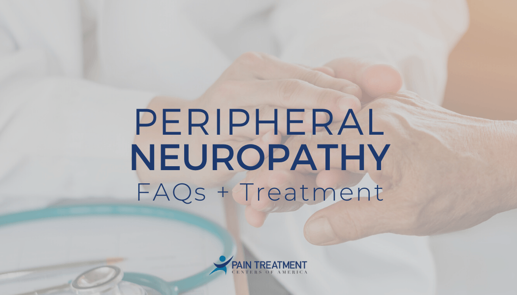 Peripheral Neuropathy FAQs And Treatment Options