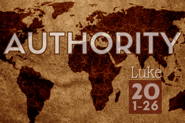 Authority (Luke 20:1-26)